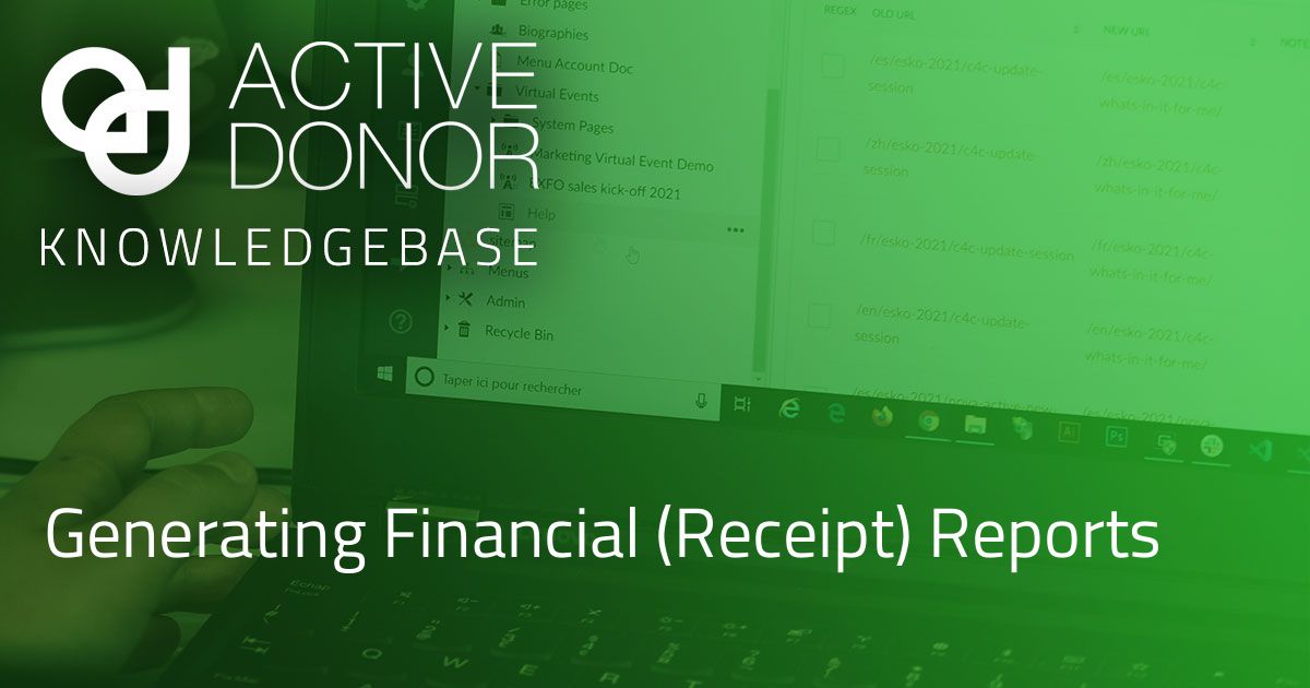 Generating Financial (Receipt) Reports – ActiveDonor Help