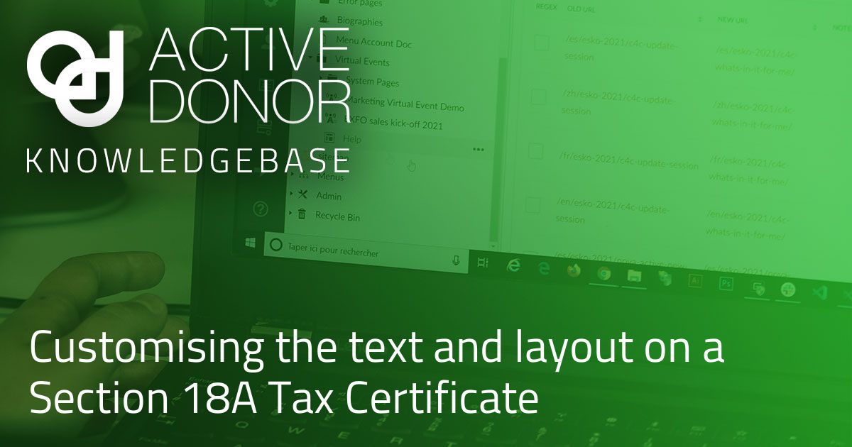 Customising the text and layout on a Section 18A Tax Certificate ...
